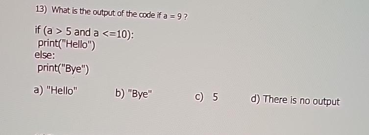 Solved What Is The Output Of The Code If A 9 If And