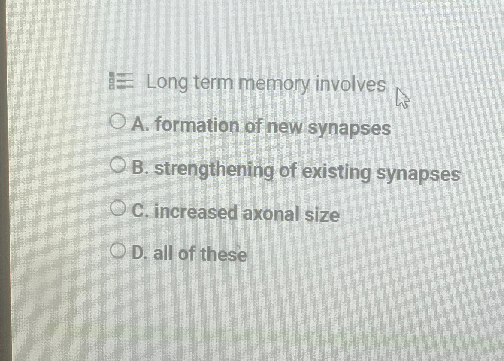 Solved Long term memory involvesA. ﻿formation of new | Chegg.com