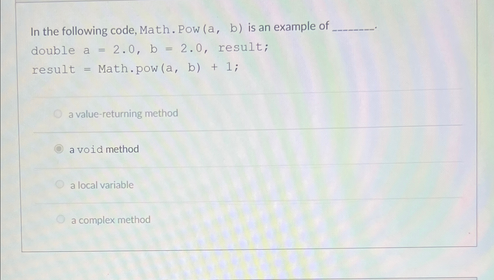 In the following code, Math. Pow (a,b) ﻿is an example | Chegg.com