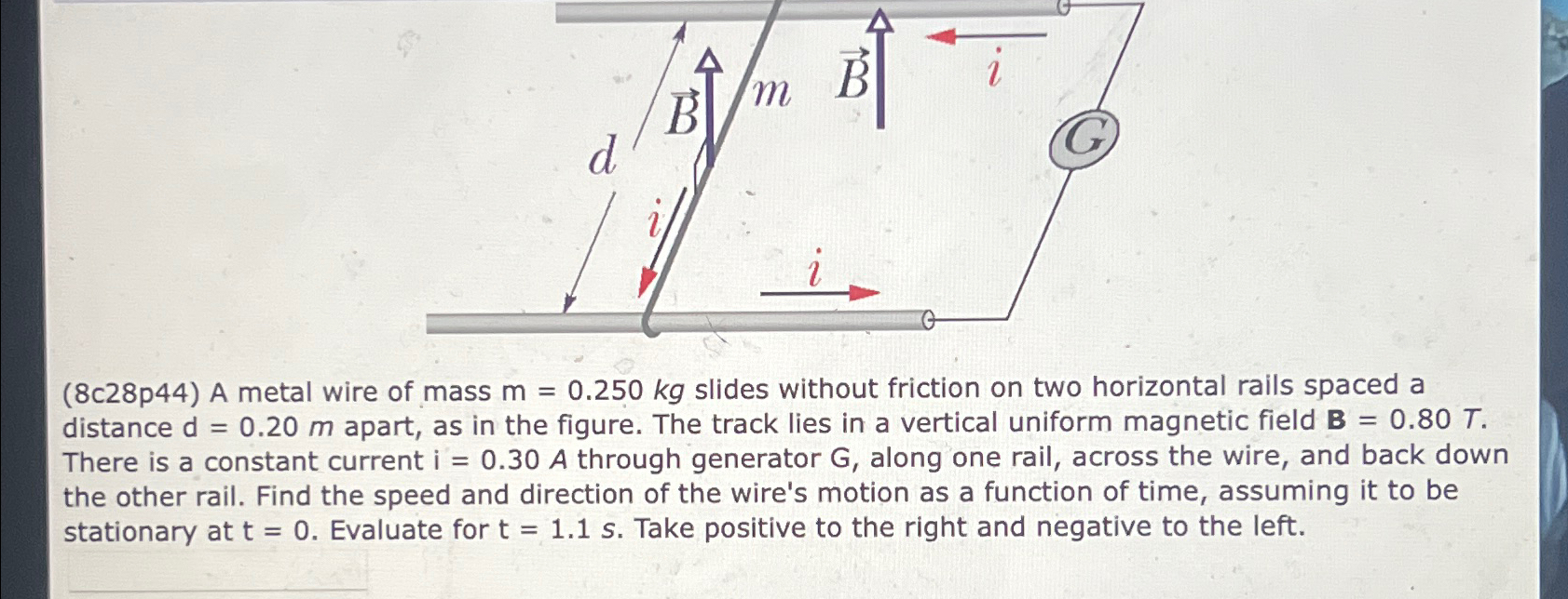 Solved (8c28p44) ﻿A metal wire of mass m=0.250kg ﻿slides | Chegg.com