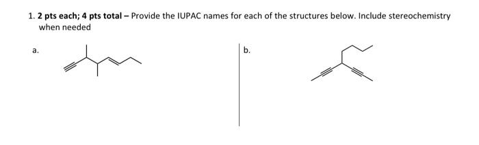 Solved 1. 2 pts each; 4 pts total - Provide the IUPAC names | Chegg.com