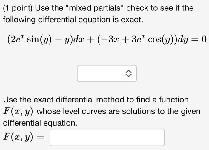 Solved (1 point) Use the "mixed partials" check to see if | Chegg.com