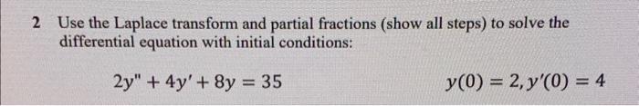 2 Use the Laplace transform and partial fractions | Chegg.com