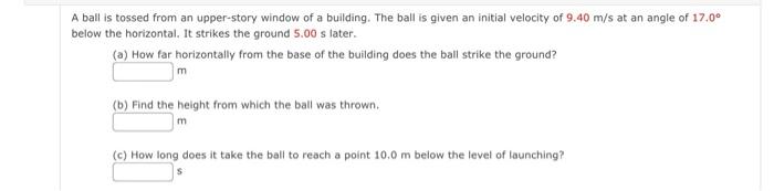 Solved A ball is tossed from an upper-story window of a | Chegg.com