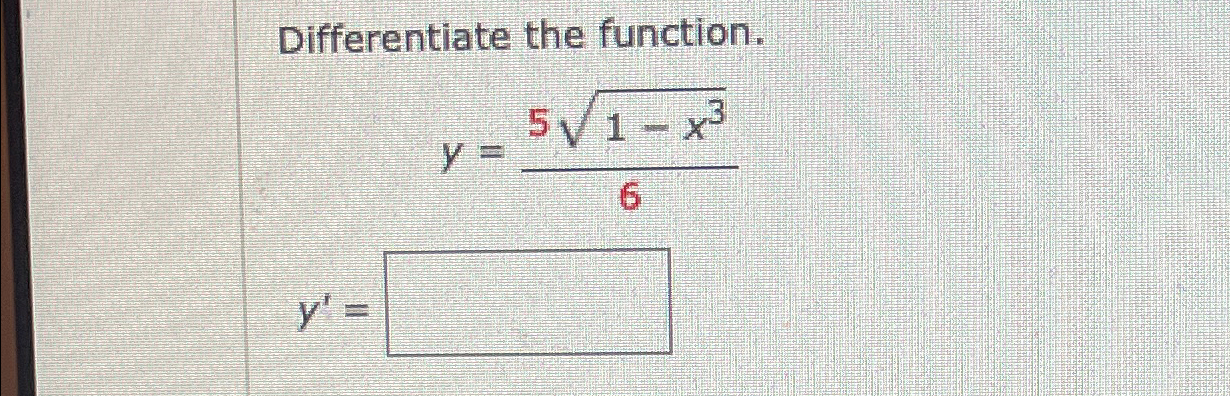 Solved Differentiate the function.y=51-x326 | Chegg.com