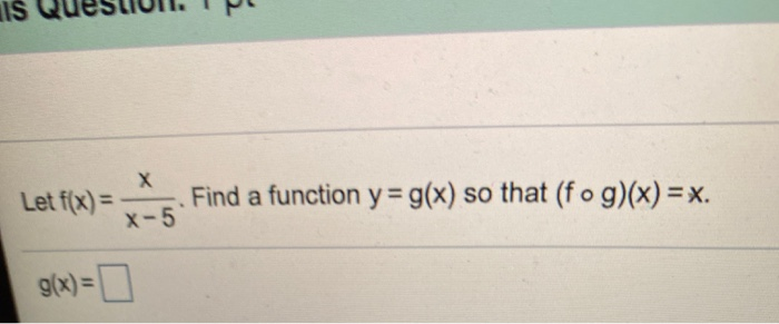 Solved IS Let f(x) = *** Find a function y = g(x) so that | Chegg.com