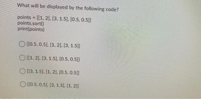 Solved What will be displayed by the following code? points | Chegg.com