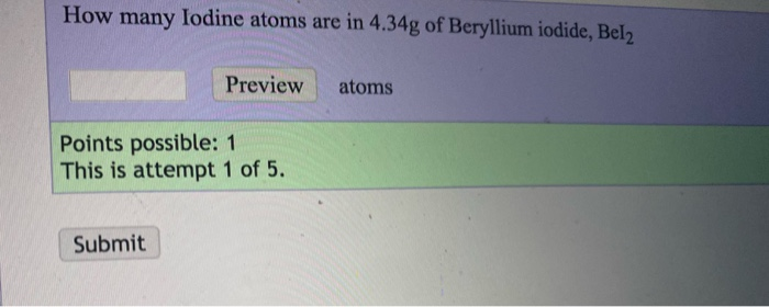 Solved How many Iodine atoms are in 4.34g of Beryllium | Chegg.com