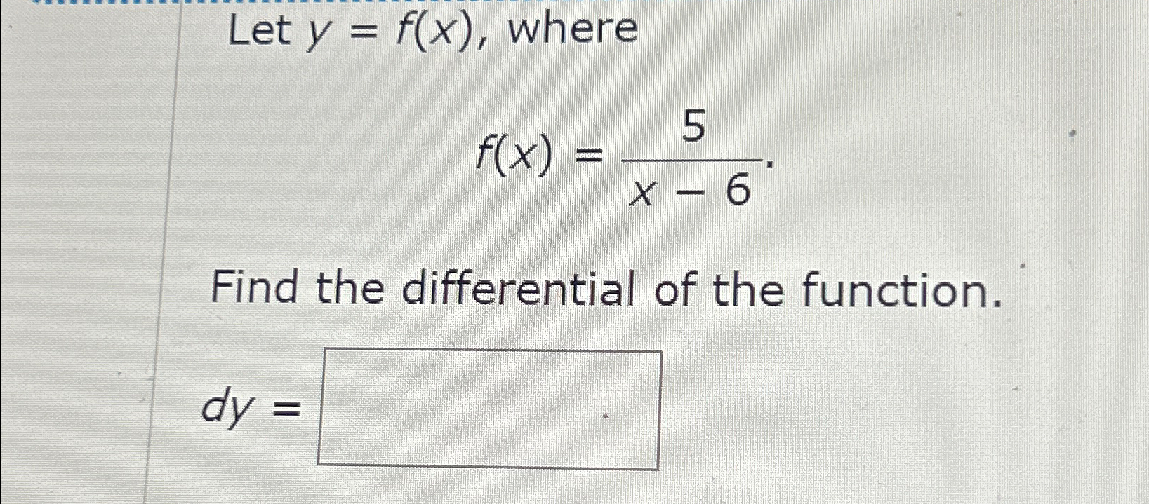 Solved Let y=f(x), ﻿wheref(x)=5x-6Find the differential of | Chegg.com