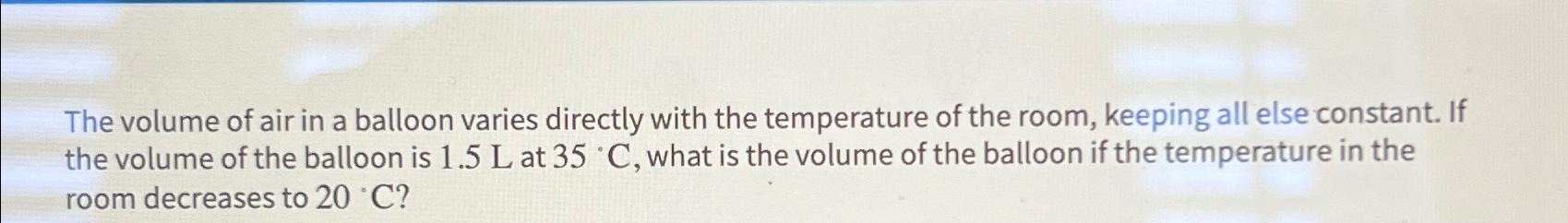Solved The volume of air in a balloon varies directly with | Chegg.com