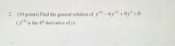 Solved 2. (10 points) Find the general solution of | Chegg.com