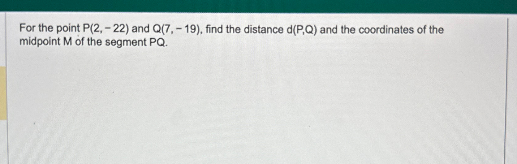 Solved For the point P(2,-22) ﻿and Q(7,-19), ﻿find the | Chegg.com