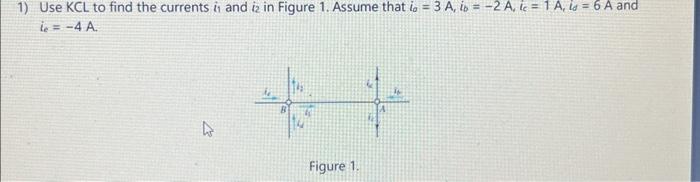 Solved Use KCL to find the currents i1 and i2 in Figure 1. | Chegg.com