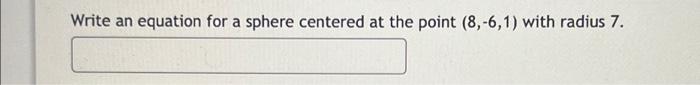Solved Write an equation for a sphere centered at the point | Chegg.com