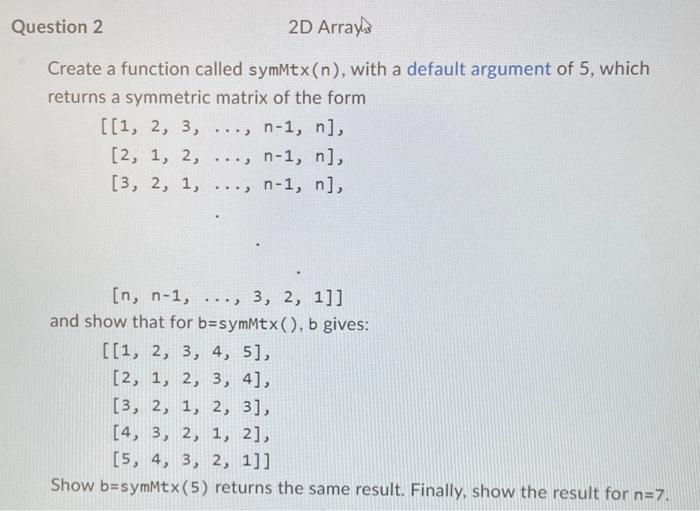 Solved Create a function called symMtx (n), with a default | Chegg.com