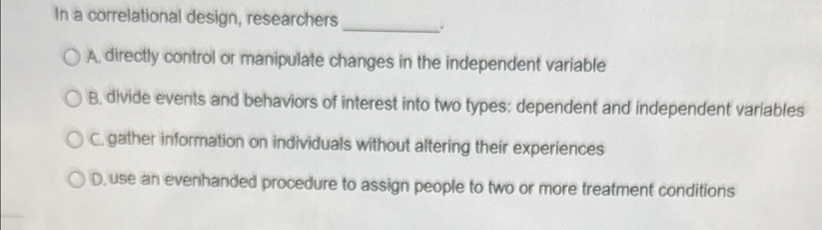 Solved In a correlational design, researchersA. ﻿directly | Chegg.com