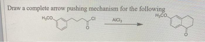 Solved Draw a complete arrow pushing mechanism for the | Chegg.com