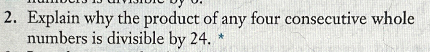Solved Explain why the product of any four consecutive whole | Chegg.com