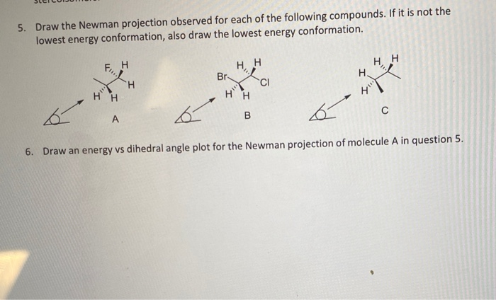 Solved 5. Draw the Newman projection observed for each of | Chegg.com