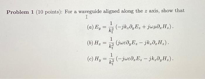 Solved Problem 1 (10 points): For a waveguide aligned along | Chegg.com