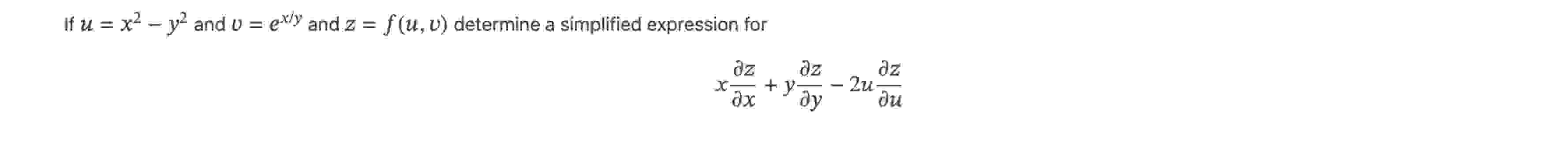 Solved If u=x2-y2 ﻿and v=exy ﻿and z=f(u,v) ﻿determine a | Chegg.com