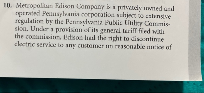 Solved 10. Metropolitan Edison Company is a privately owned | Chegg.com