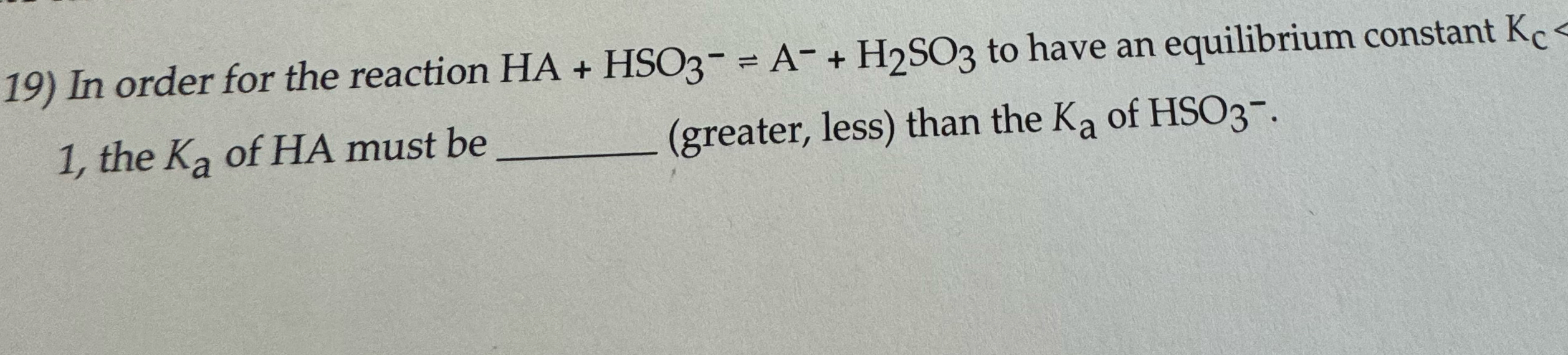 In order for the reaction HA+HSO3-=A-+H2SO3 ﻿to have | Chegg.com