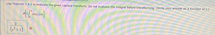 Solved Use Theorem 7.4.2 to evaluate the given Laplace | Chegg.com