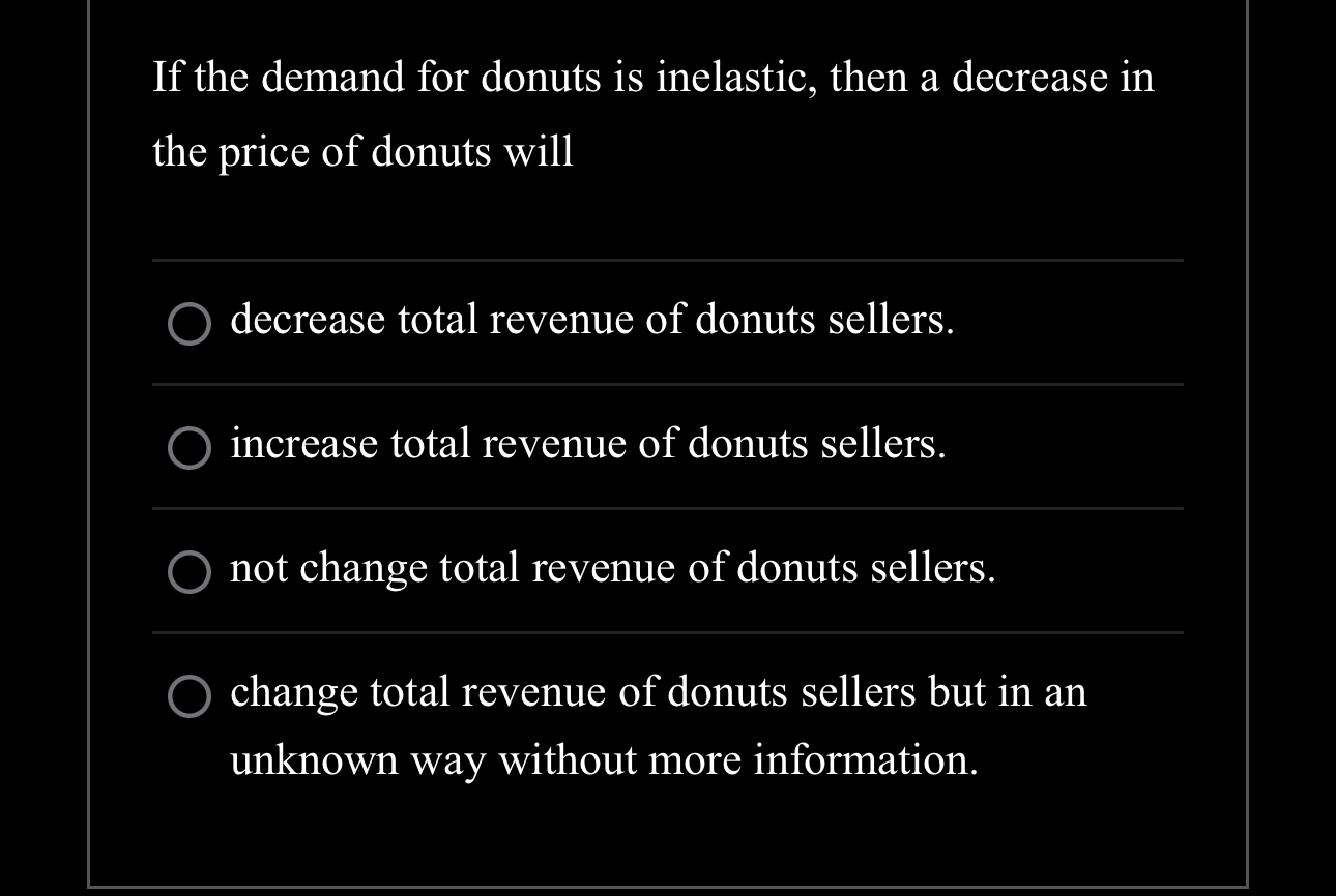Solved If the demand for donuts is inelastic, then a | Chegg.com