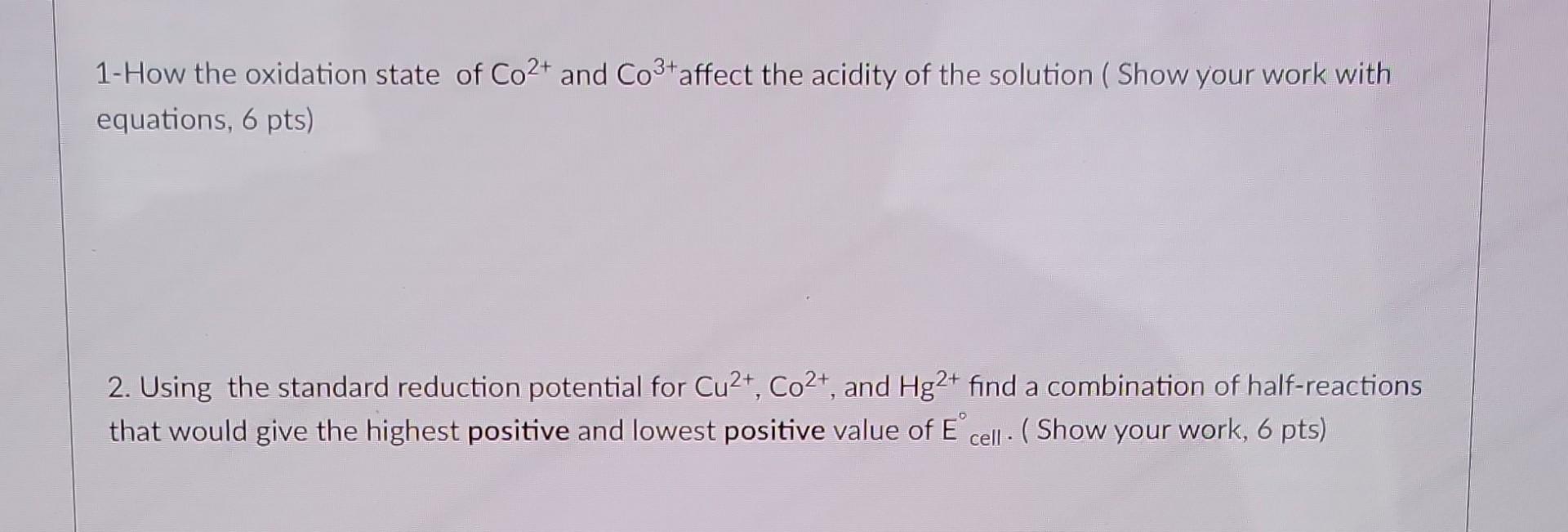 Solved 1-How the oxidation state of Co2+ and Co3+ affect the | Chegg.com