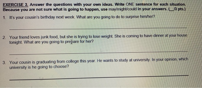 Solved EXERCISE 3. Answer the questions with your own ideas. | Chegg.com