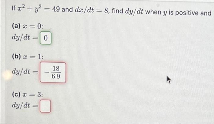 Solved If x2+y2=49 and dx/dt=8, find dy/dt when y is | Chegg.com
