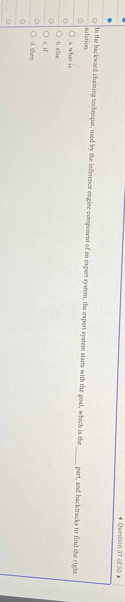 Solved Question 37 ﻿of 50In the backward chaining technique, | Chegg.com