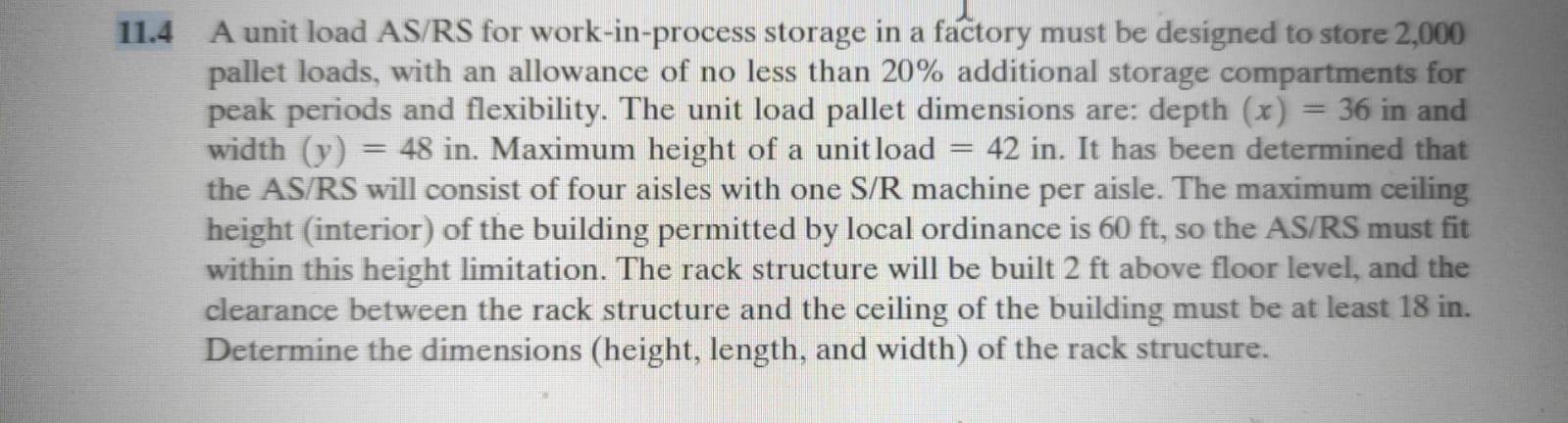 Solved 11.4 ﻿A unit load AS/RS for work-in-process storage | Chegg.com