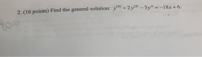 Solved 2. (16 points) Find the general solution: | Chegg.com