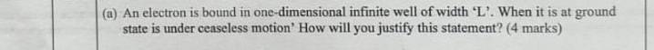 Solved A An Electron Is Bound In One Dimensional Infinite