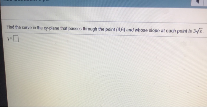 Solved Find The Curve In The Xy Plane That Passes Through