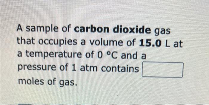Solved A sample of carbon dioxide gas that occupies a volume | Chegg.com