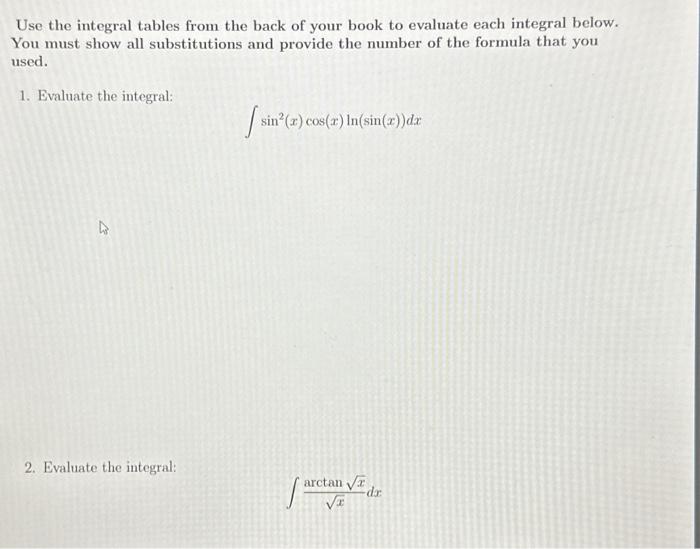 Solved Use the integral tables from the back of your book to | Chegg.com