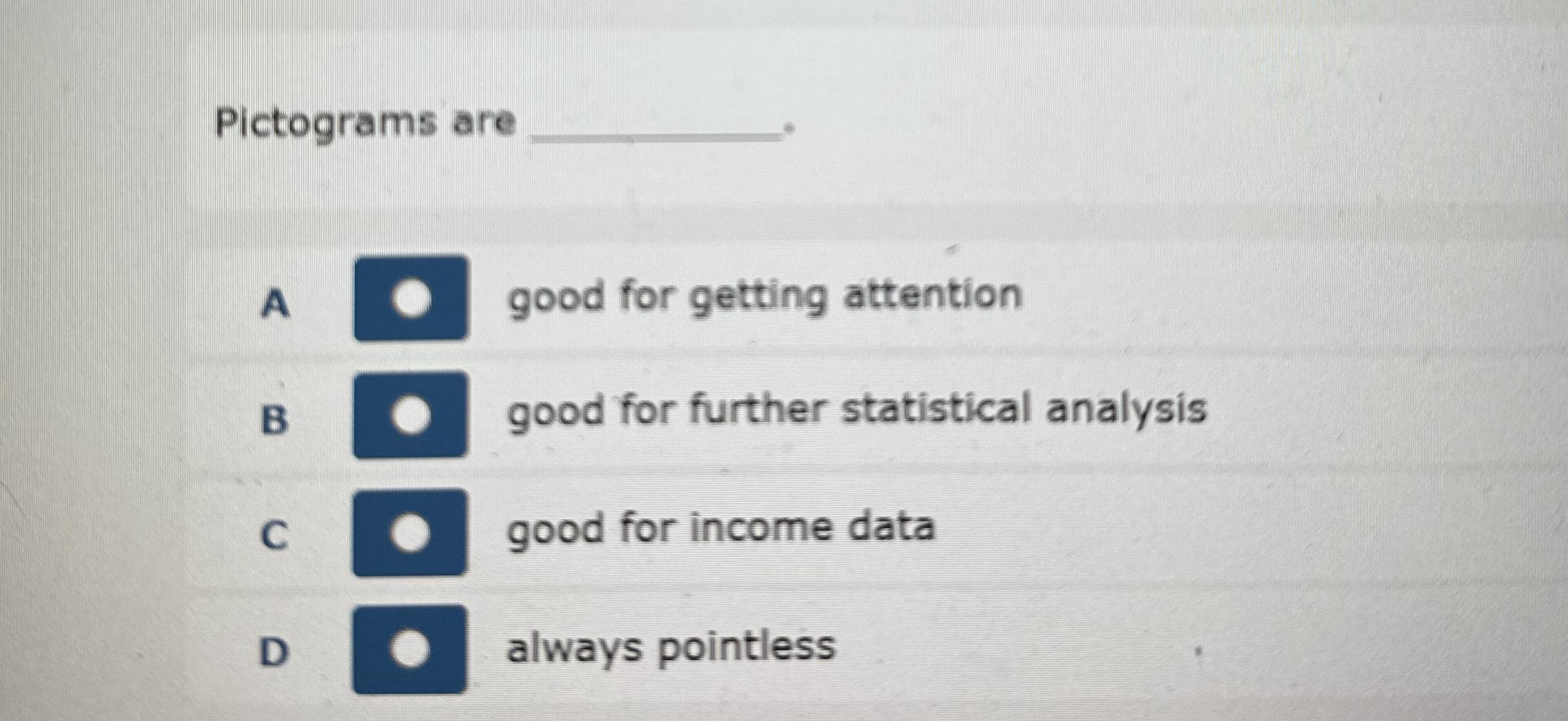 Solved Pictograms are A ﻿good for getting attentionB | Chegg.com