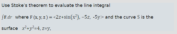 Solved Use Stoke's theorem to evaluate the line | Chegg.com