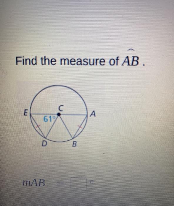 Solved Find the measure of AB. E С 61% А D B mAB Find the | Chegg.com