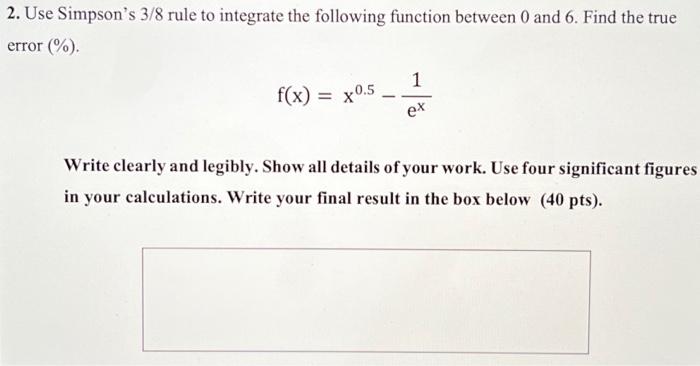 Solved 2. Use Simpson's 3/8 rule to integrate the following | Chegg.com