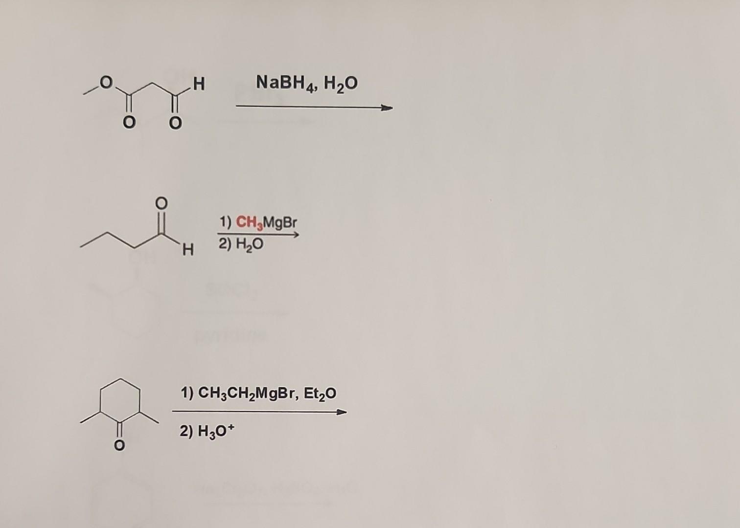 Solved NaBH4,H2O 1) CH3CH2MgBr, Et2O 2) | Chegg.com