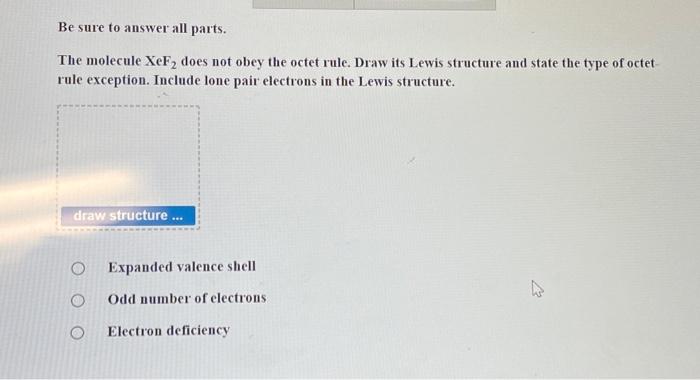 Solved Be sure to answer all parts. The molecule XeF2 does | Chegg.com