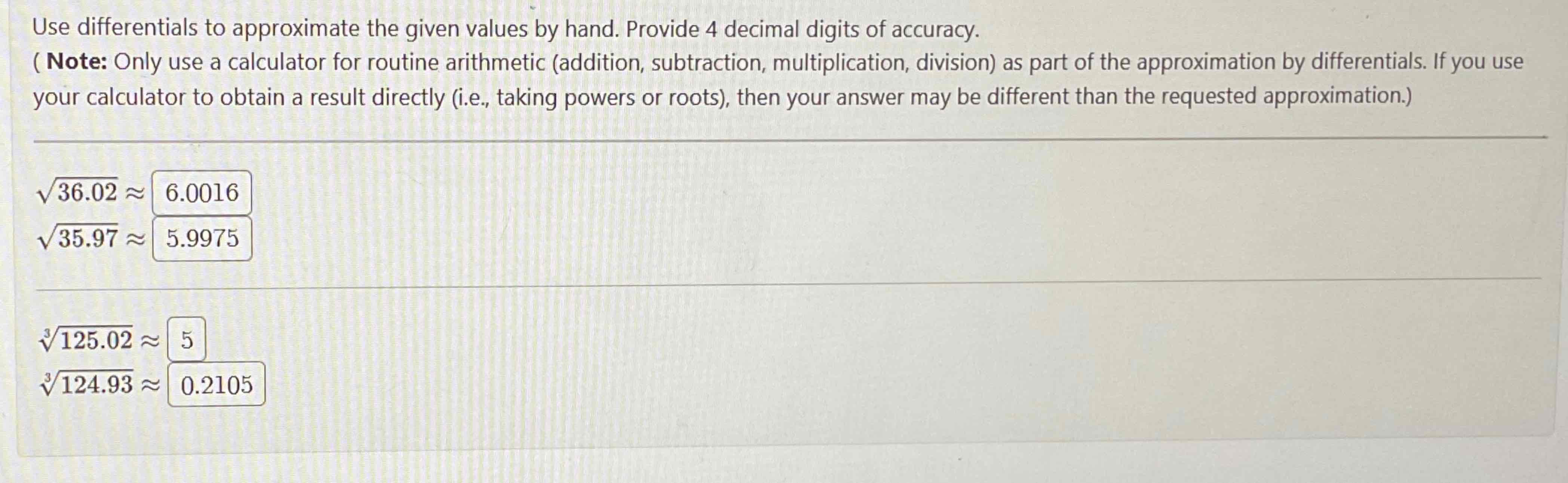 Solved Use differentials to approximate the given values by | Chegg.com