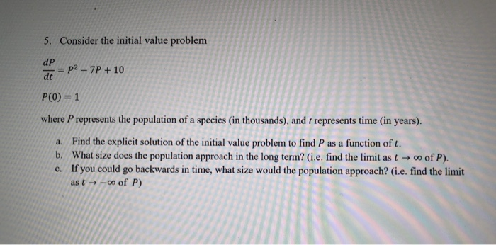 Solved 5. Consider the initial value problem dP =p2 - 7P + | Chegg.com
