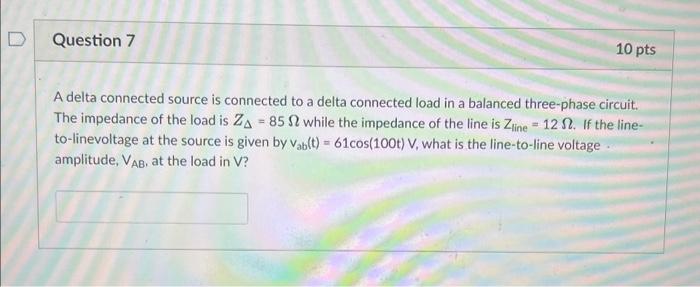 Solved A delta connected source is connected to a delta | Chegg.com