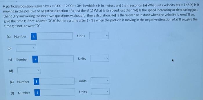 Solved A particle's position is given by x=8.00−12.00t+3t2, | Chegg.com