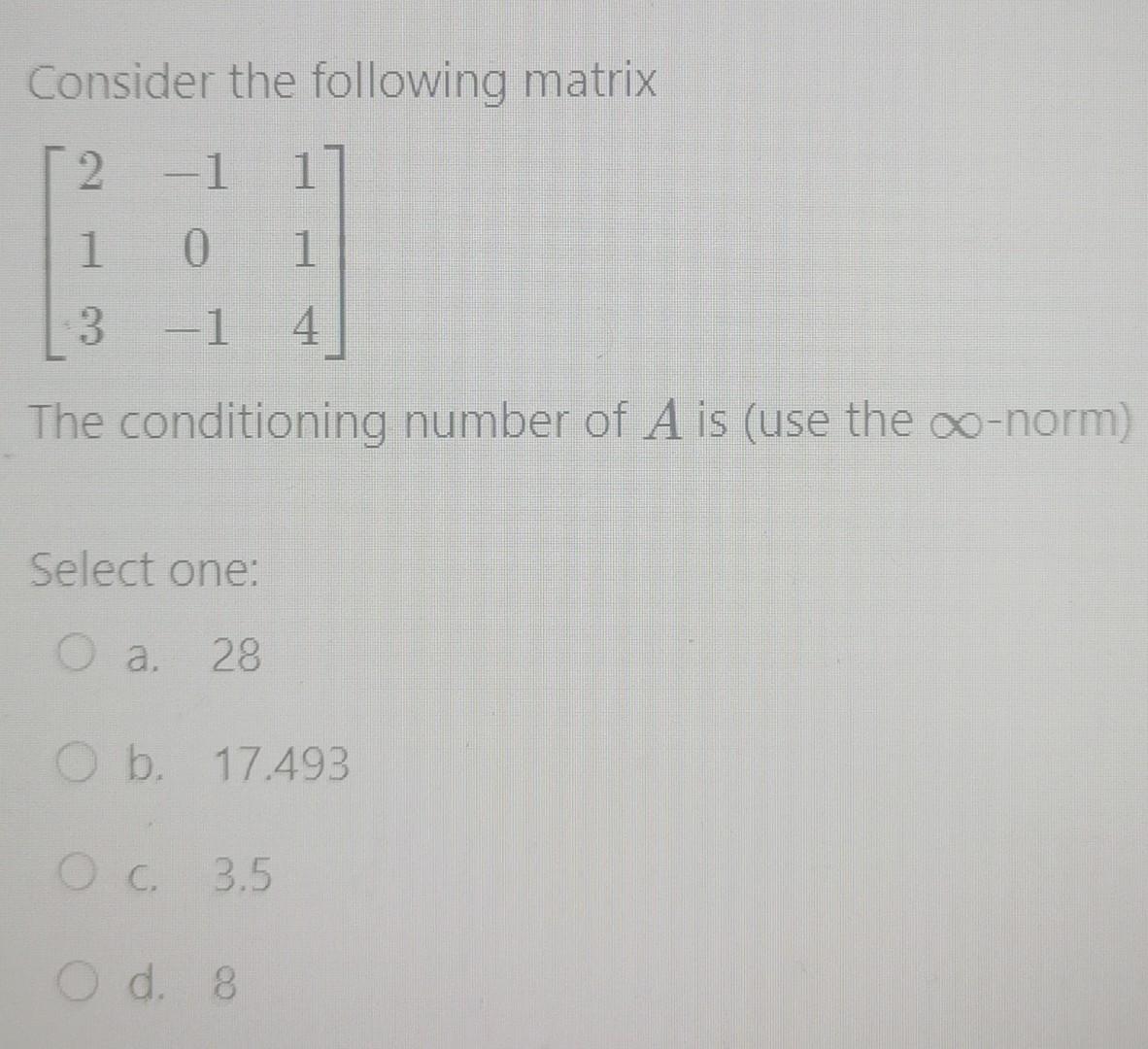 Solved Consider the following matrix ⎣⎡213−10−1114⎦⎤ The | Chegg.com